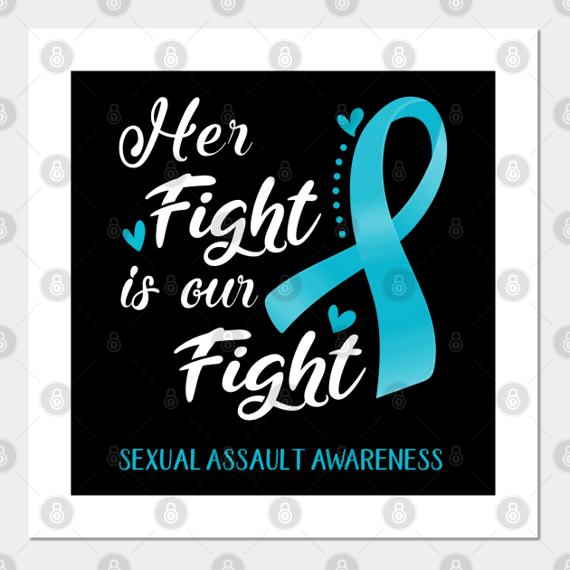 Her Fight Is Our Fight Sexual Assault Awareness Support Sexual Assault Warrior Ts Sexual